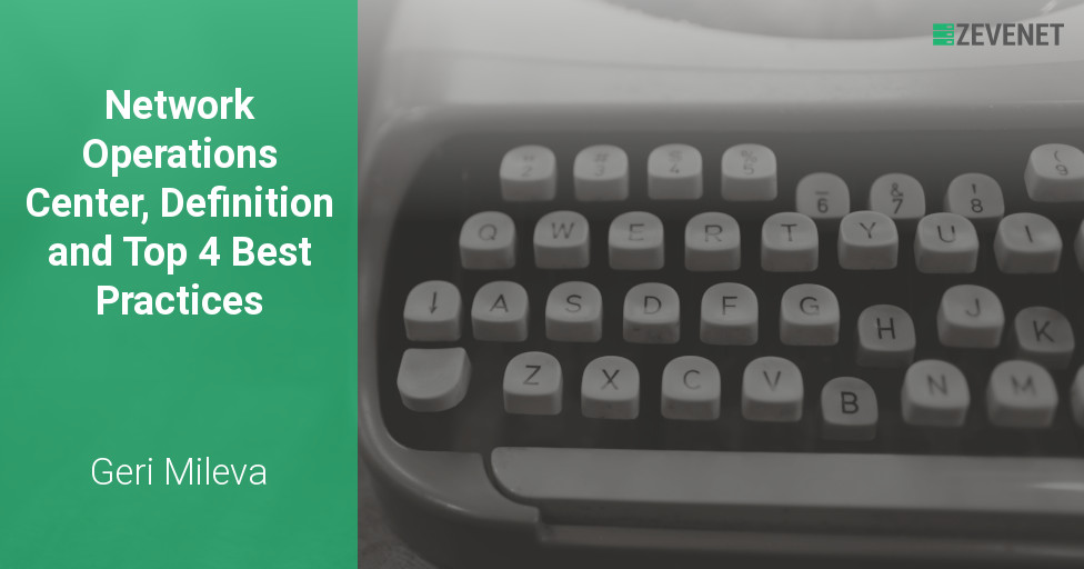 Network Operations Center, Definition and Top 4 Best Practices