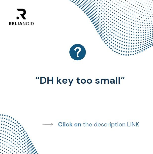 Analyzing DH key too small error Analyzing DH key too small error