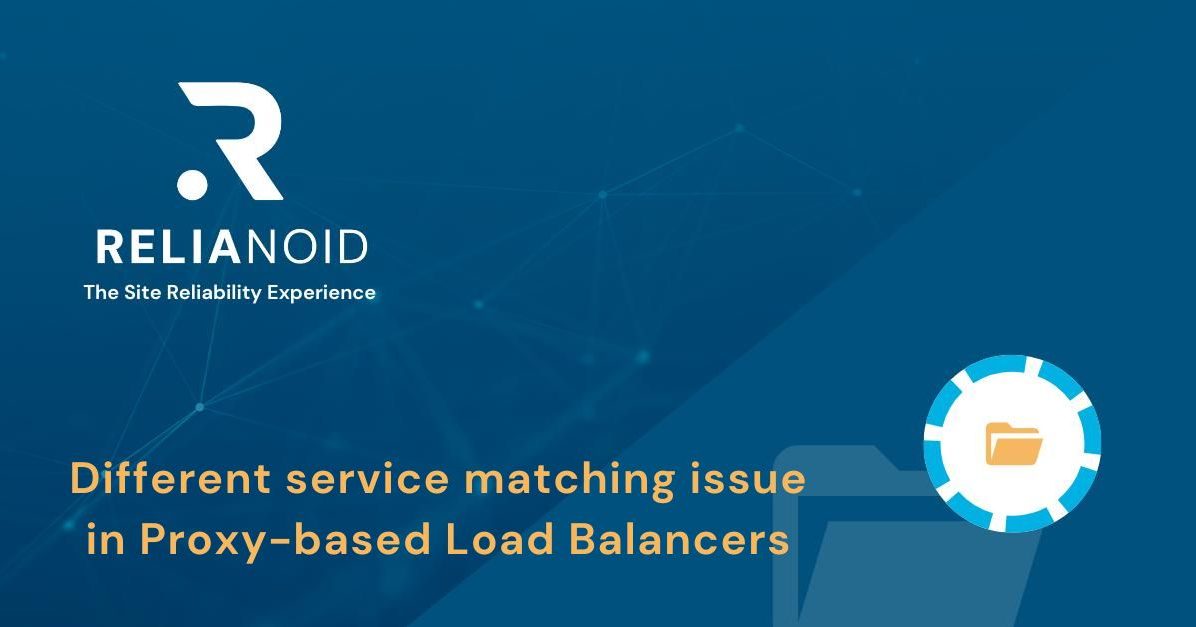 Different Service Matching Issue in Proxy-Based Load Balancers Different Service Matching Issue in Proxy-Based Load Balancers