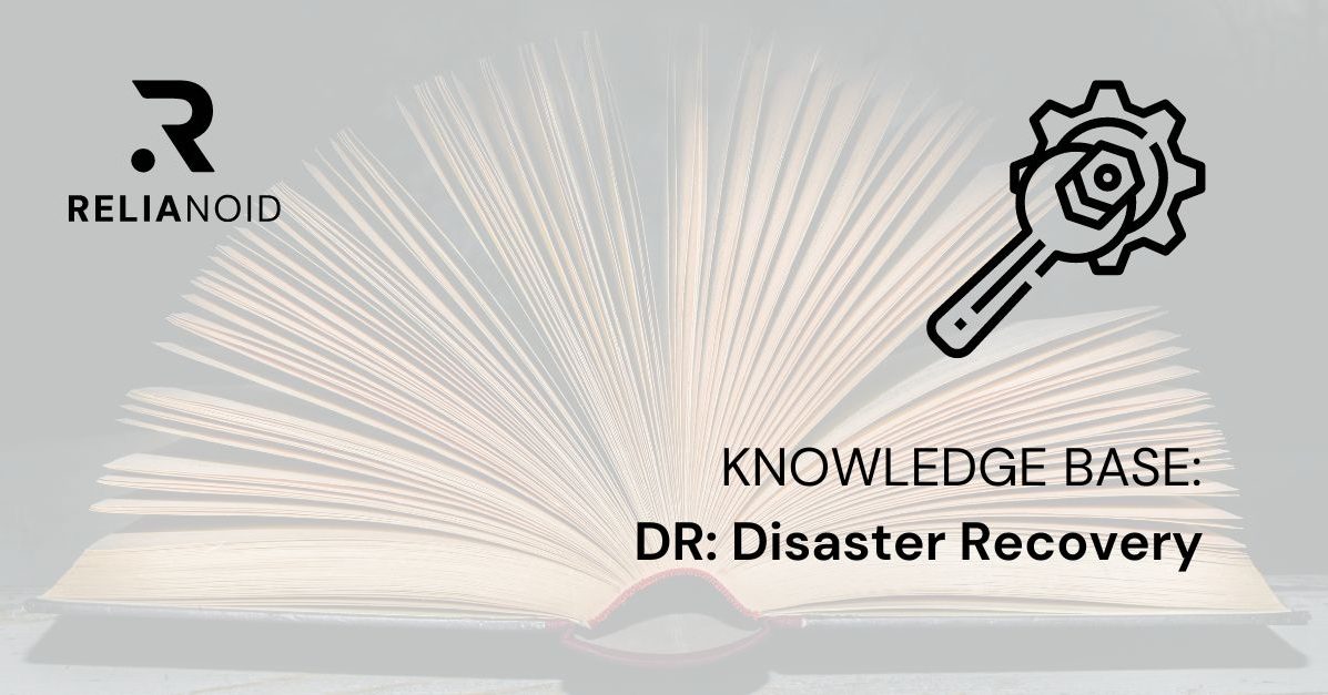 Disaster Recovery explained and Insights Disaster Recovery explained and Insights