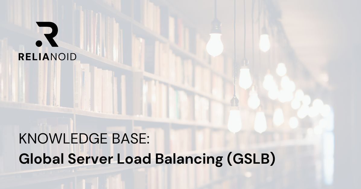 Understanding Global Server Load Balancing Understanding Global Server Load Balancing
