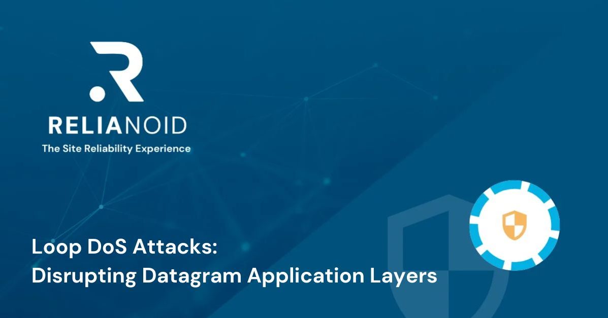 Loop DoS Attacks: Disrupting Datagram Application Layers Loop DoS Attacks: Disrupting Datagram Application Layers